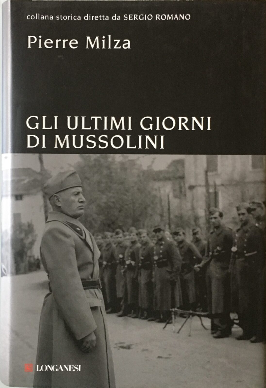 Pierre Milza - Gli ultimi giorni di Mussolini *Collana Storica n° 4 ...