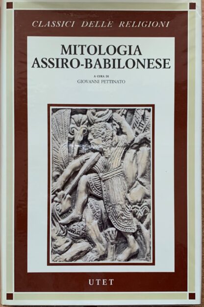 A cura di Giovanni Pettinato - Mitologia Assiro-Babilonese *Classici ...