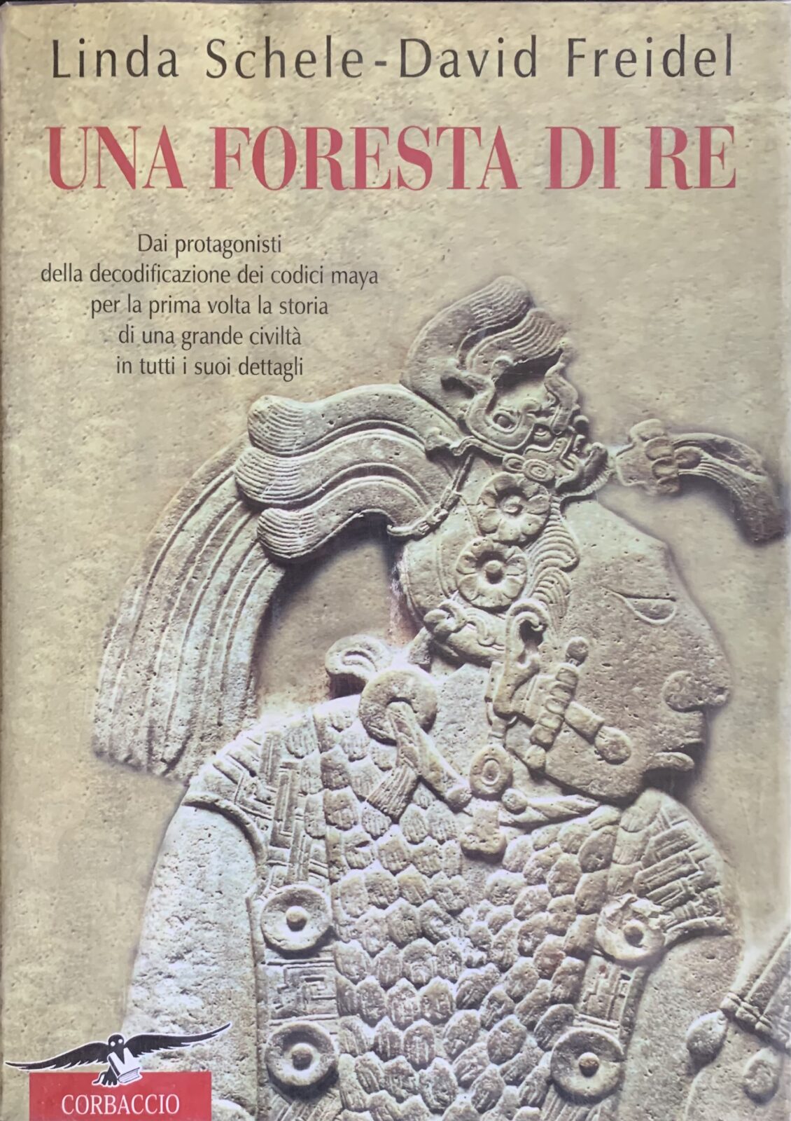 Linda Schele e David Freidel - Una foresta di re. Dai protagonisti ...
